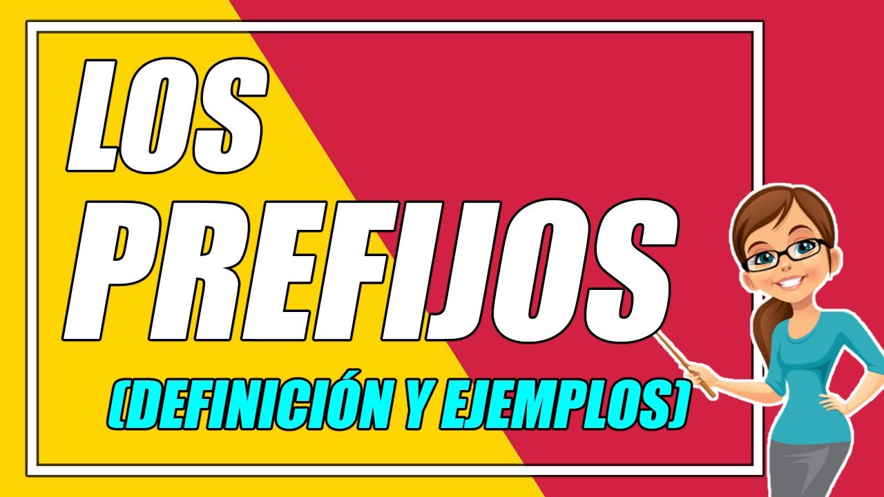 ¿QUÉ SON LOS PREFIJOS? 👨‍🏫 (CON EJEMPLOS BIEN EXPLICADOS) ¡DESCÚBRELOS ...