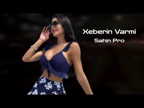 Sahin Pro Xeberin Varmi 2025 Yeni /Yigma Remixler/