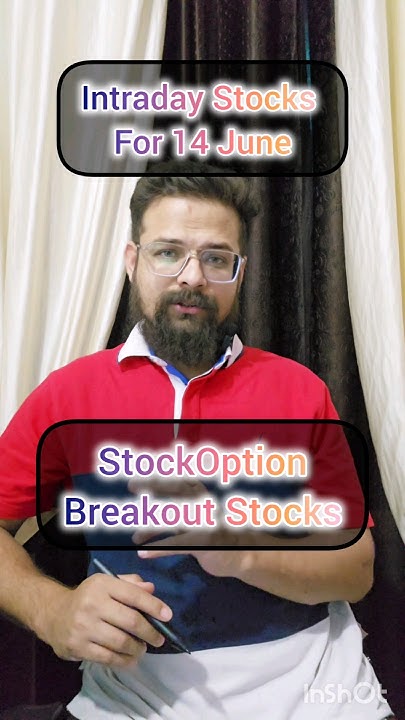 Intraday Stocks For Tomorrow Stock Options Trading 14 June Stocks