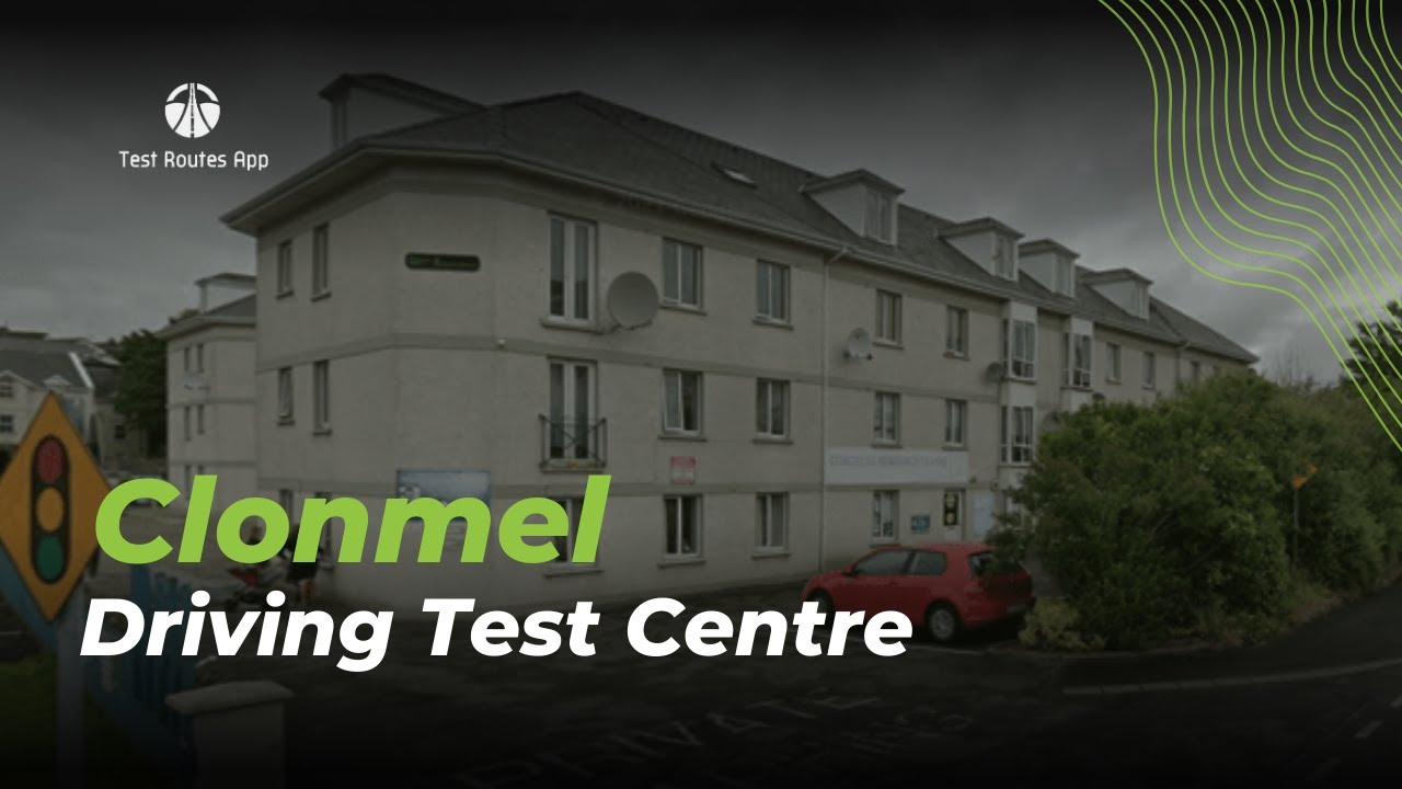 Everything You Need to Know About Clonmel Driving Test Centre: Routes ...