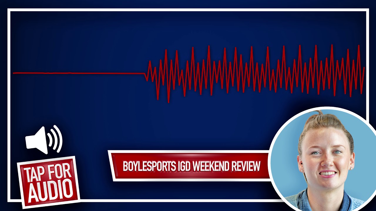 Sarah Kinsella's BoyleSports IGD Weekend Review - YouTube