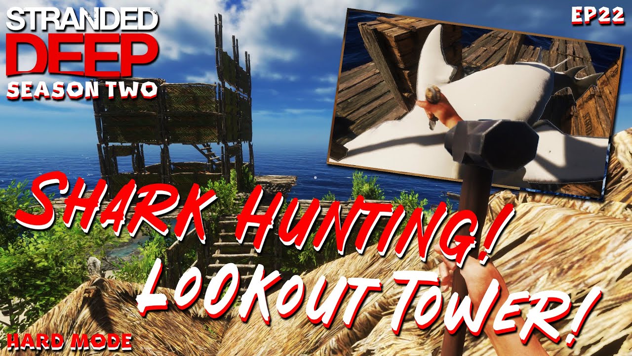 Days Of Shark Hunting And Lookout Tower Building | Stranded Deep ...