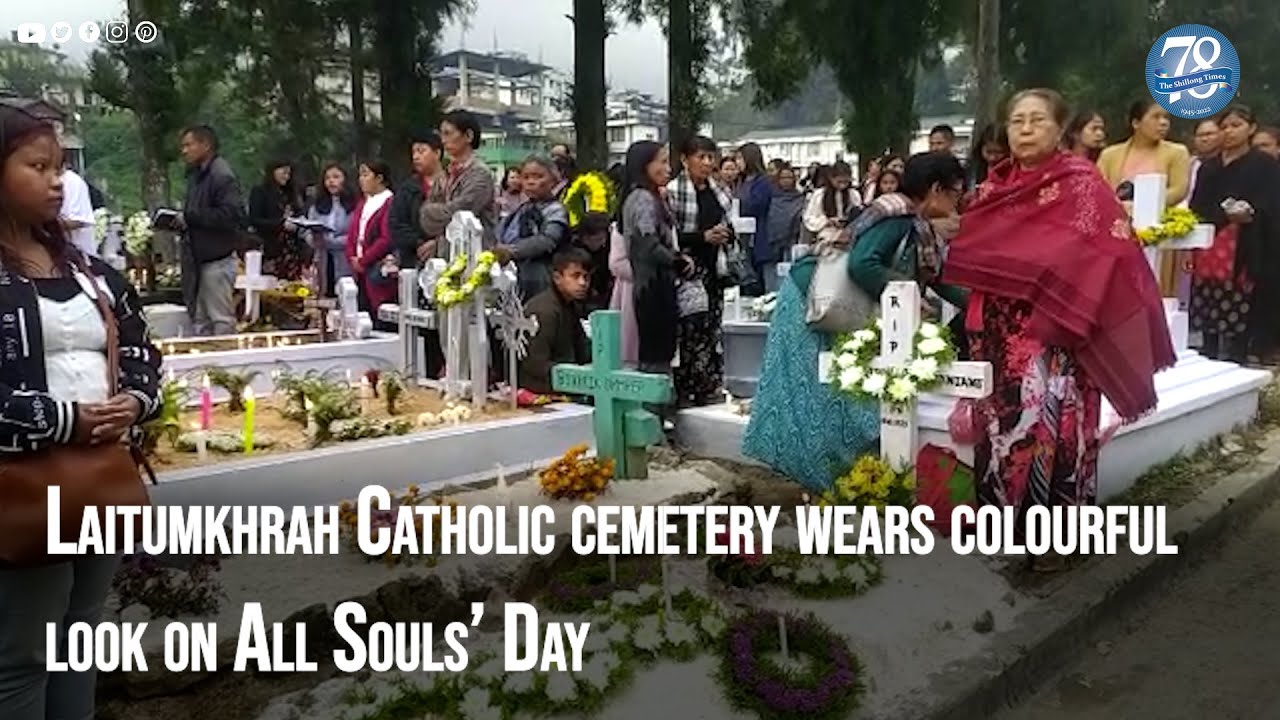 Laitumkhrah Catholic cemetery wears colourful look on All Souls' Day ...