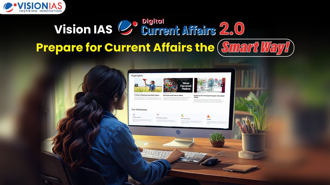 Prepare Current Affairs in Smarter Way - VisionIAS Digital Current ...