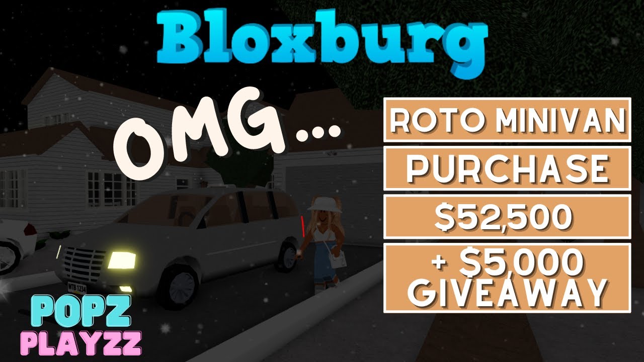 Roblox Bloxburg - Roto Minivan Purchase & $5,000 GIVEAWAY! - YouTube