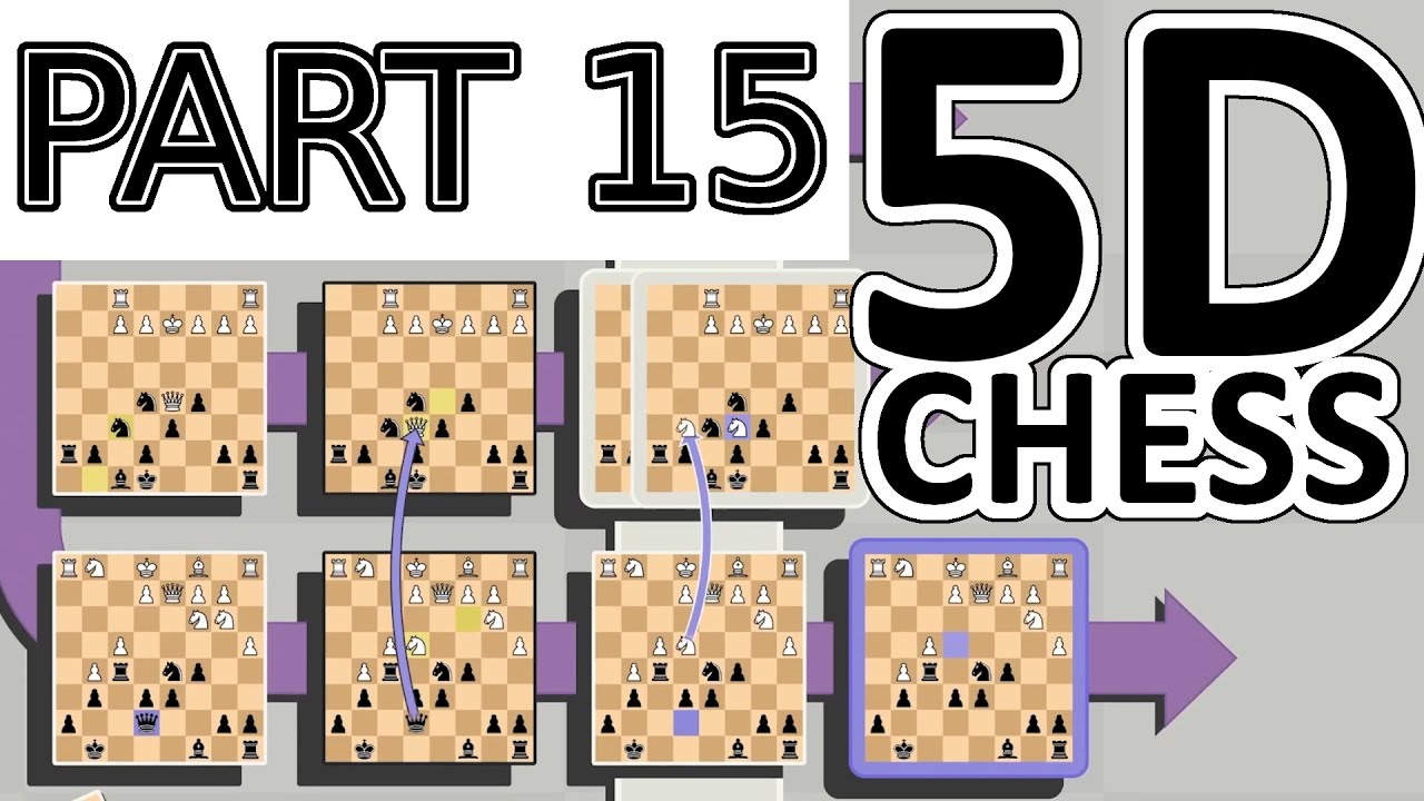 Let's Play 5D Chess with Multiverse Time Travel Episode 15 - YouTube