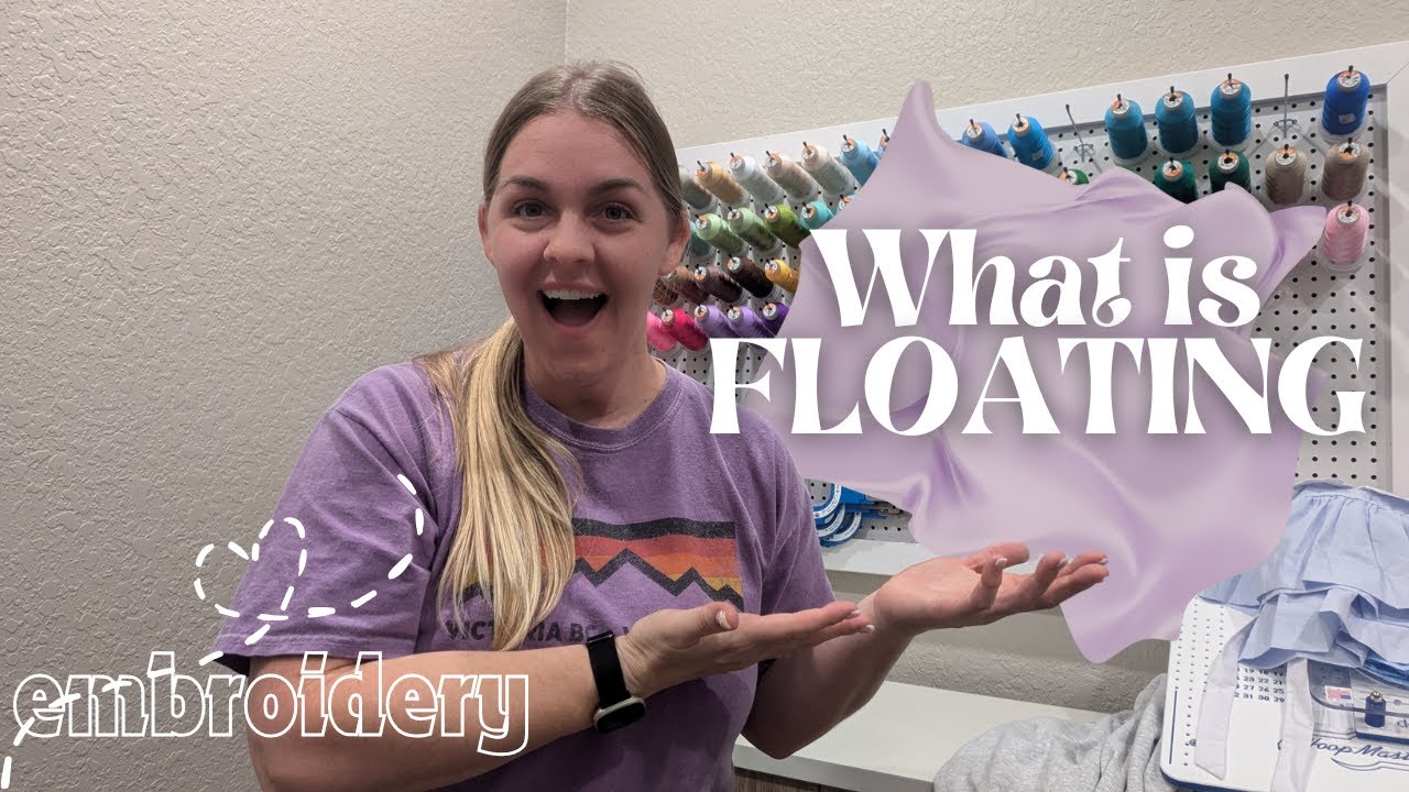 WHAT IS FLOATING | EMBROIDERY - YouTube