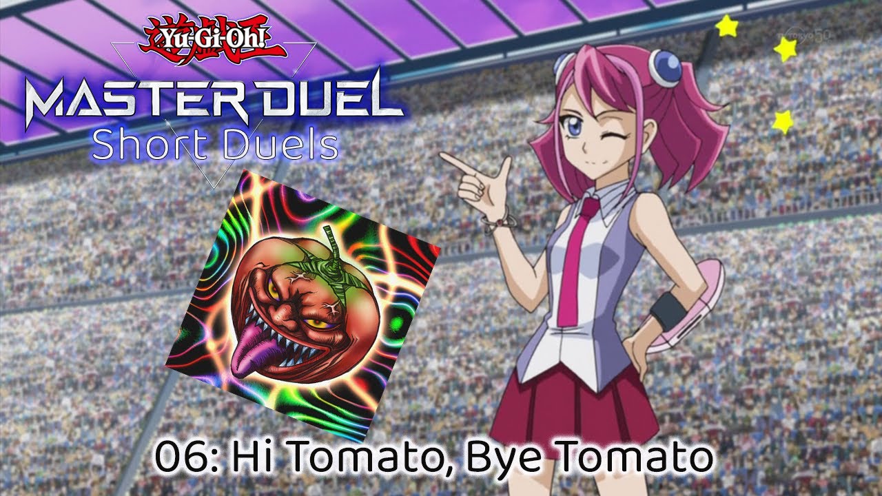 [Yu-Gi-Oh Master Duel] 06: Hi Tomato, Bye Tomato! - YouTube