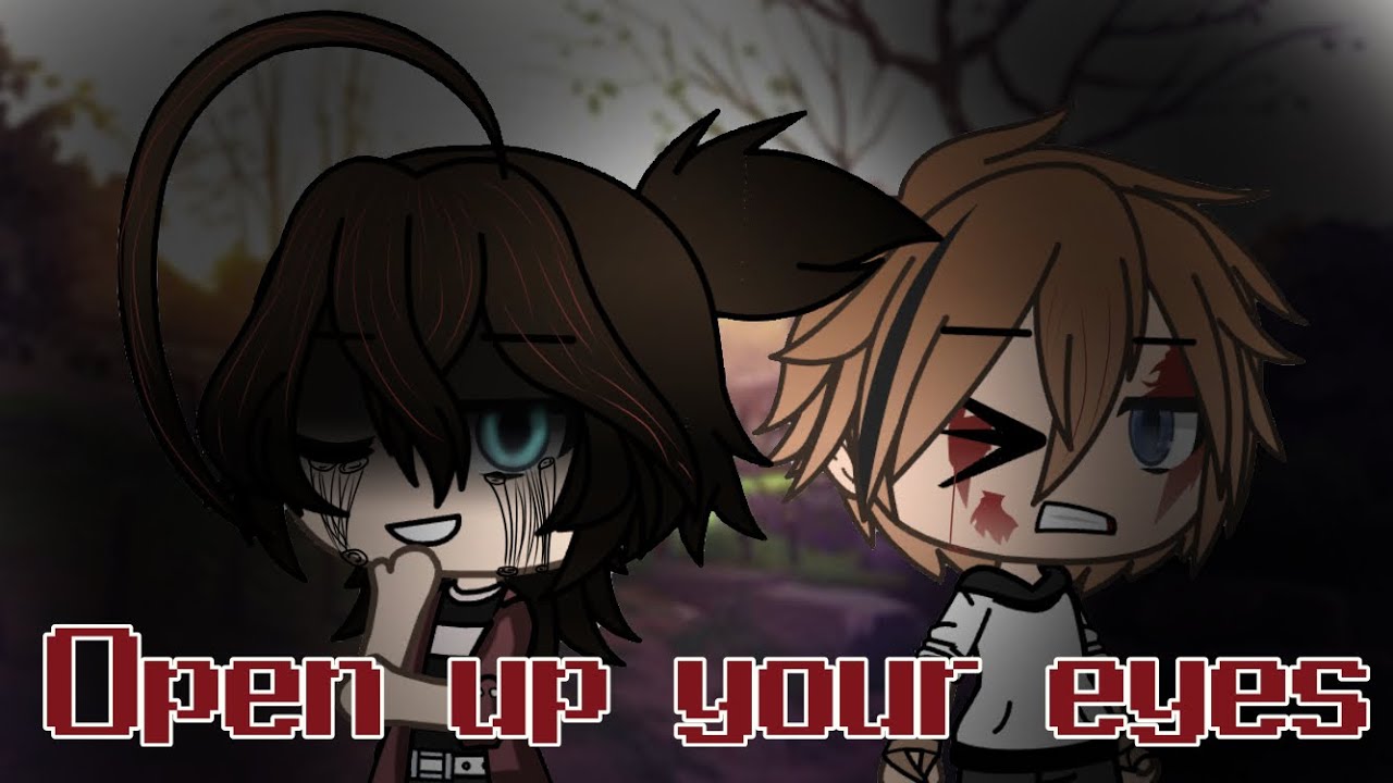 Open up your eyes glmv - YouTube