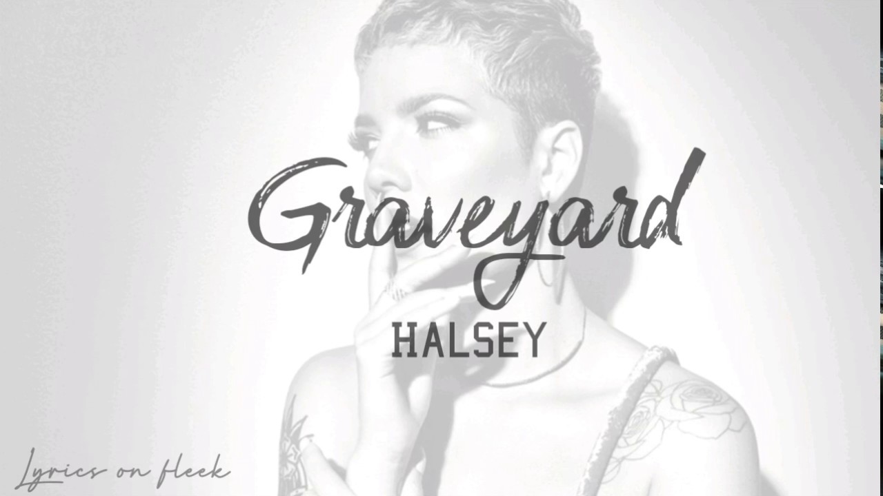 Halsey - Graveyard (lyrics) - YouTube