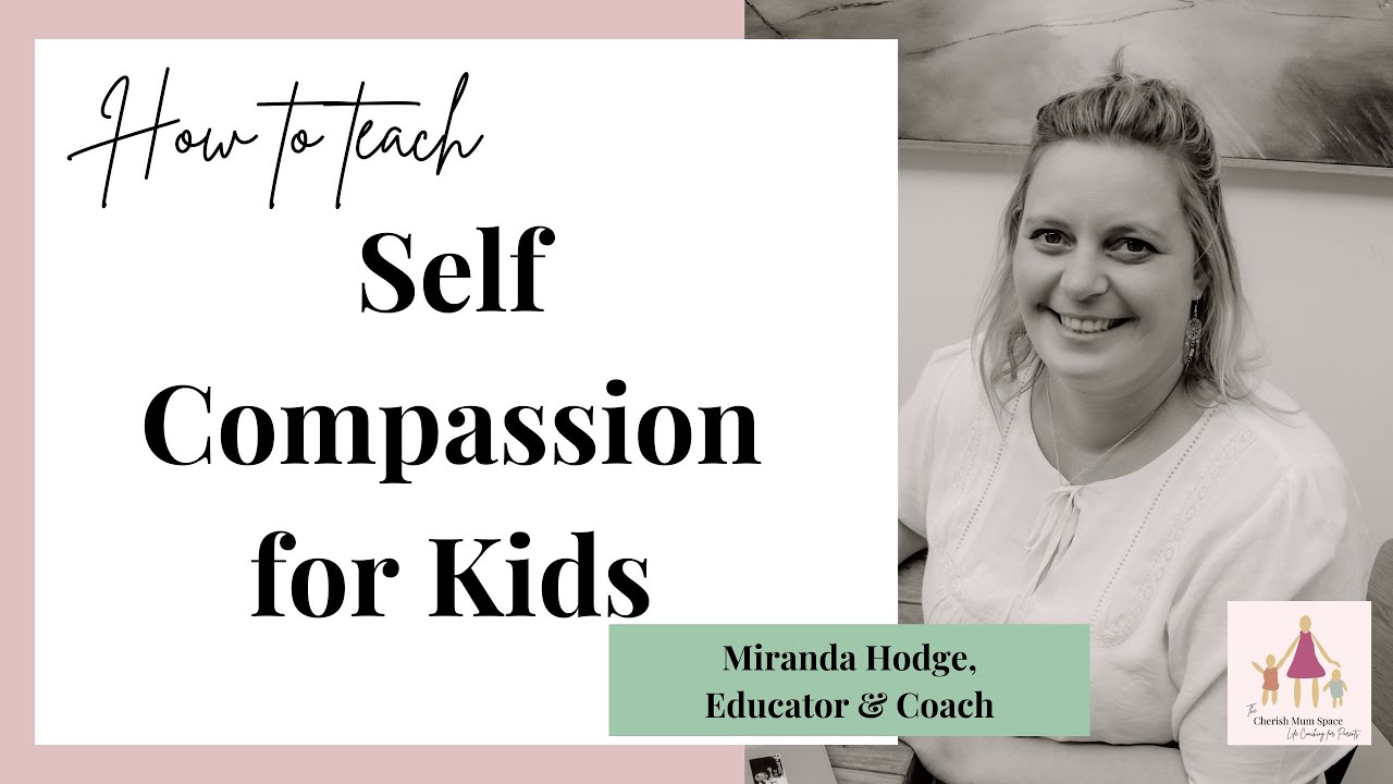 How to teach Self Compassion for Kids - YouTube
