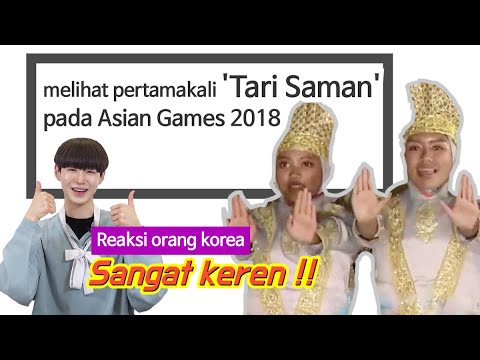 #12 [reaksi orang korea] melihat pertamakali 'Tari Saman' pada Asian Games 2018 | korea friends