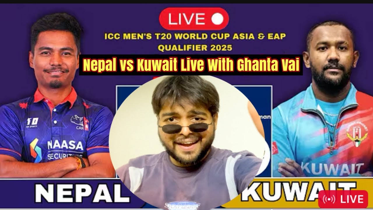 Nepal Vs Kuwait ICC T20 Worldcup Qualifer Live With Ghanta Vai 🔥 - YouTube