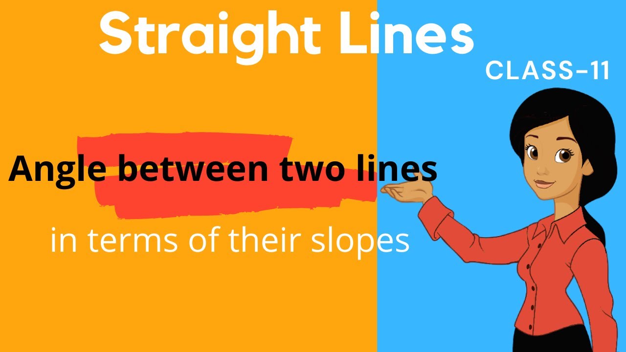 Angle Between Two Lines In Terms Of Their Slopes Class 11 Maths angle-between-two-lines-in-terms-of-their-slopes-class-11-maths