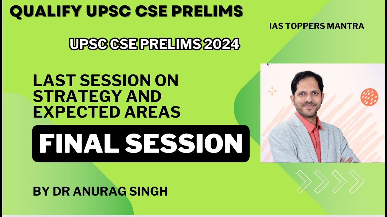 UPSC CSE PRELIMS 2024 - EXPECTED AREAS - 04 - LAST SESSION AND STRATEGY - YouTube