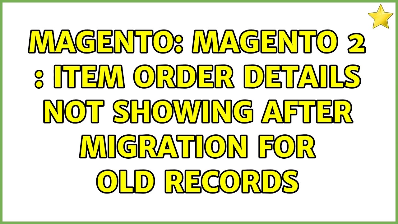 Magento Magento 2 Item Order Details Not Showing After Migration For Magento Magento 2 Item Order Details Not Showing After Migration For