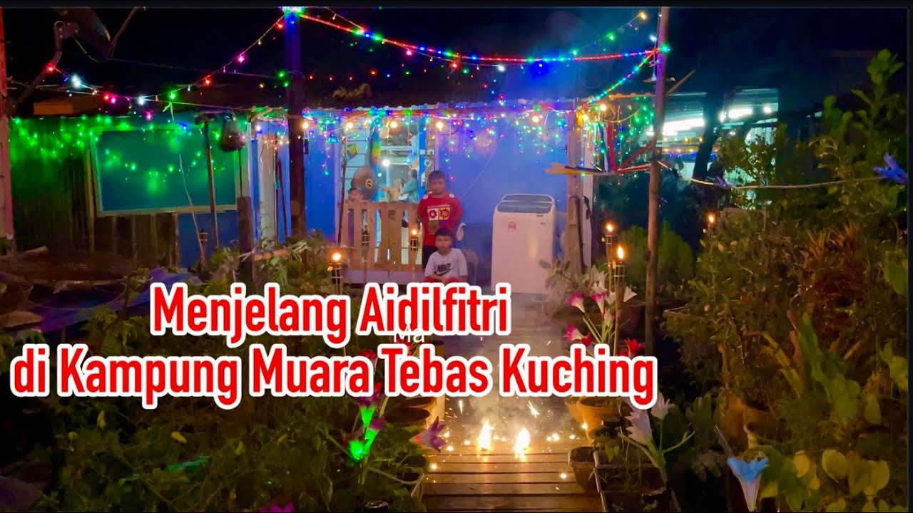 Menjelang Aidilfitri di Kampung Muara Tebas Kuching, Sarawak April 20 ...