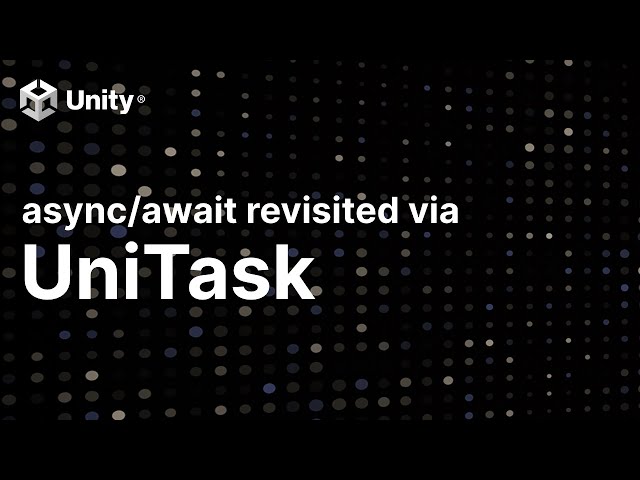 Asyncawait Revisited Via Unitask Unity Learning Materials