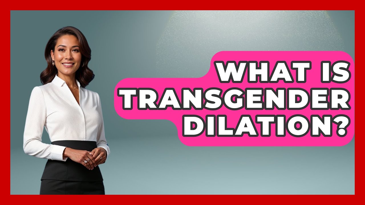 What Is Transgender Dilation? - Gender Equality Network - YouTube