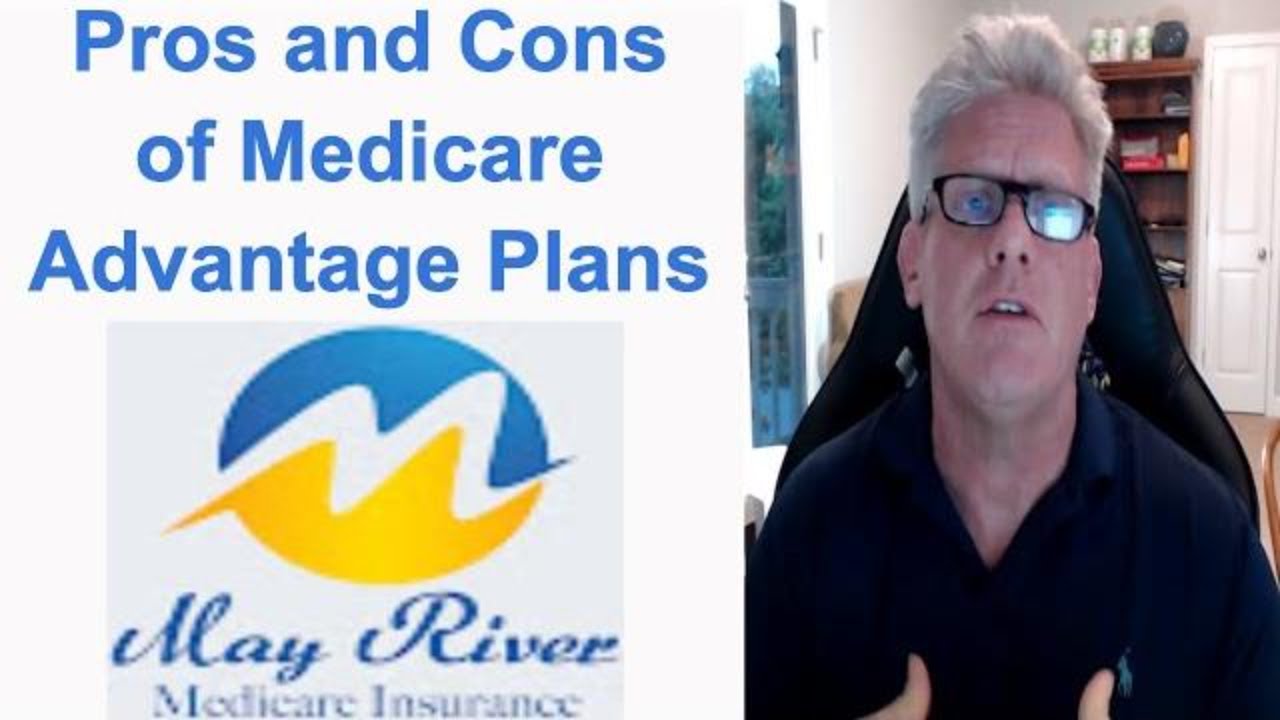The Pros And Cons Of Medicare Advantage Plans Youtube