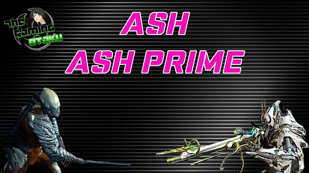 Warframe Perfect Build: Ash/Ash Prime - YouTube
