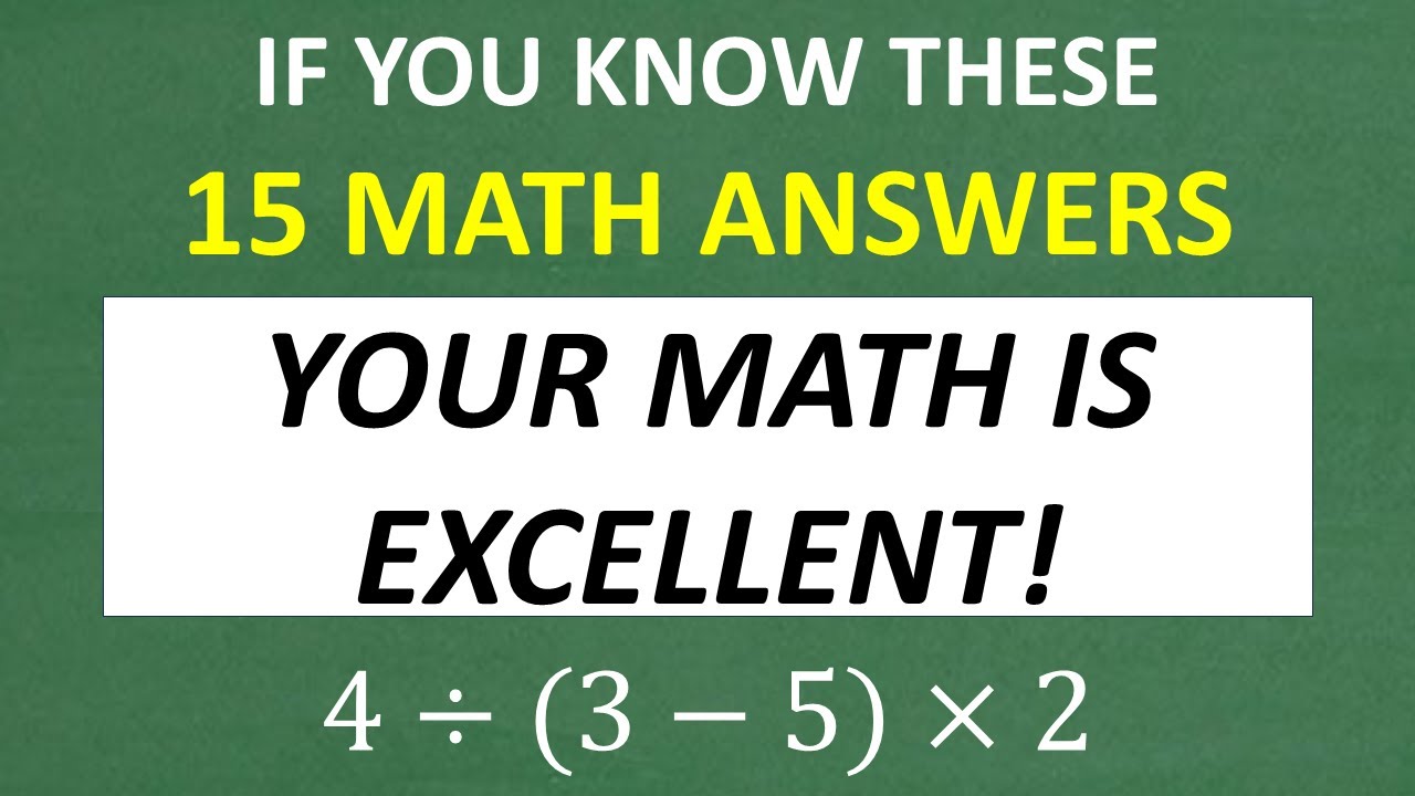 If you know these 15 math answers, Your Math is EXCELLENT! - YouTube