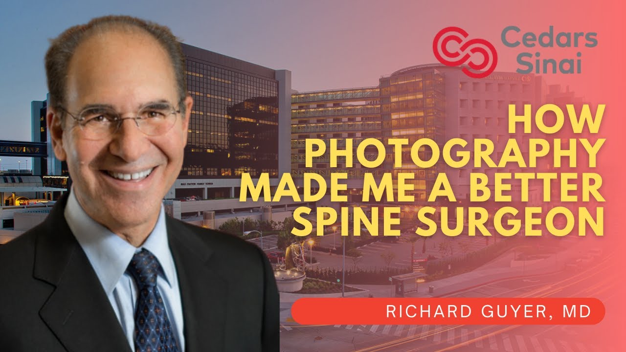 How Photography Made me a Better Spine Surgeon - Richard Guyer, M.D ...