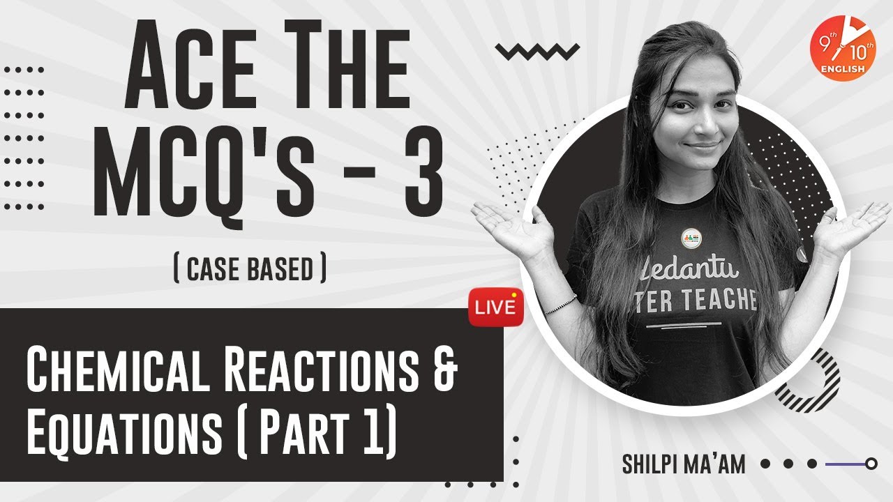 Case Study Based MCQs L-3 | Chemical Reactions & Equations(Part 1 ...