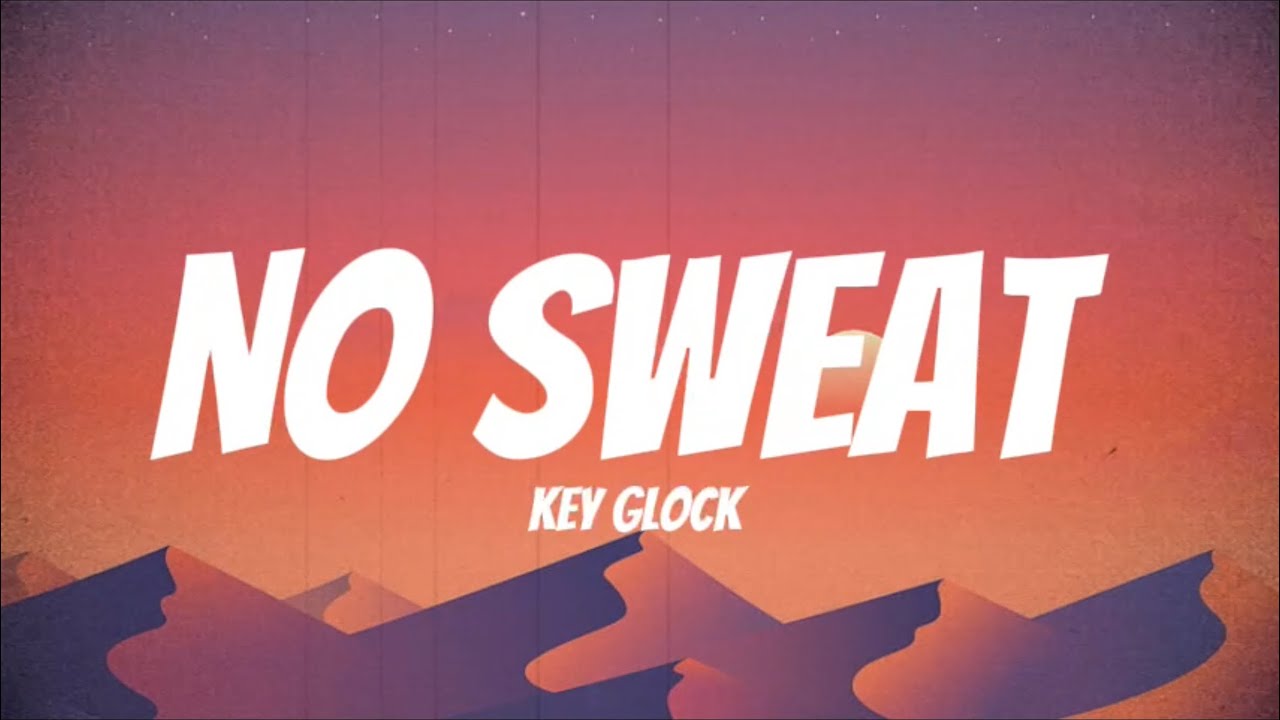 Key Glock - No Sweet (Lyrics) - YouTube