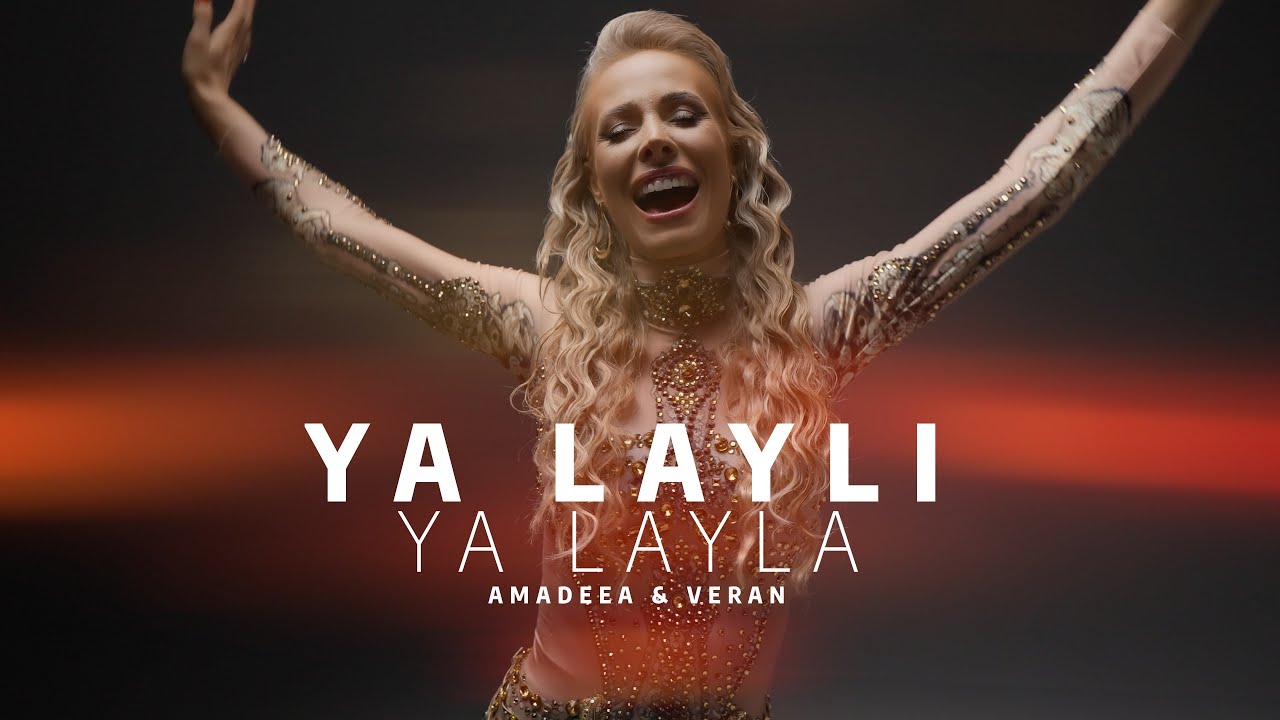 YA LAYLI - YA LAYLA - Amadeea & Veran (Official Video) - YouTube