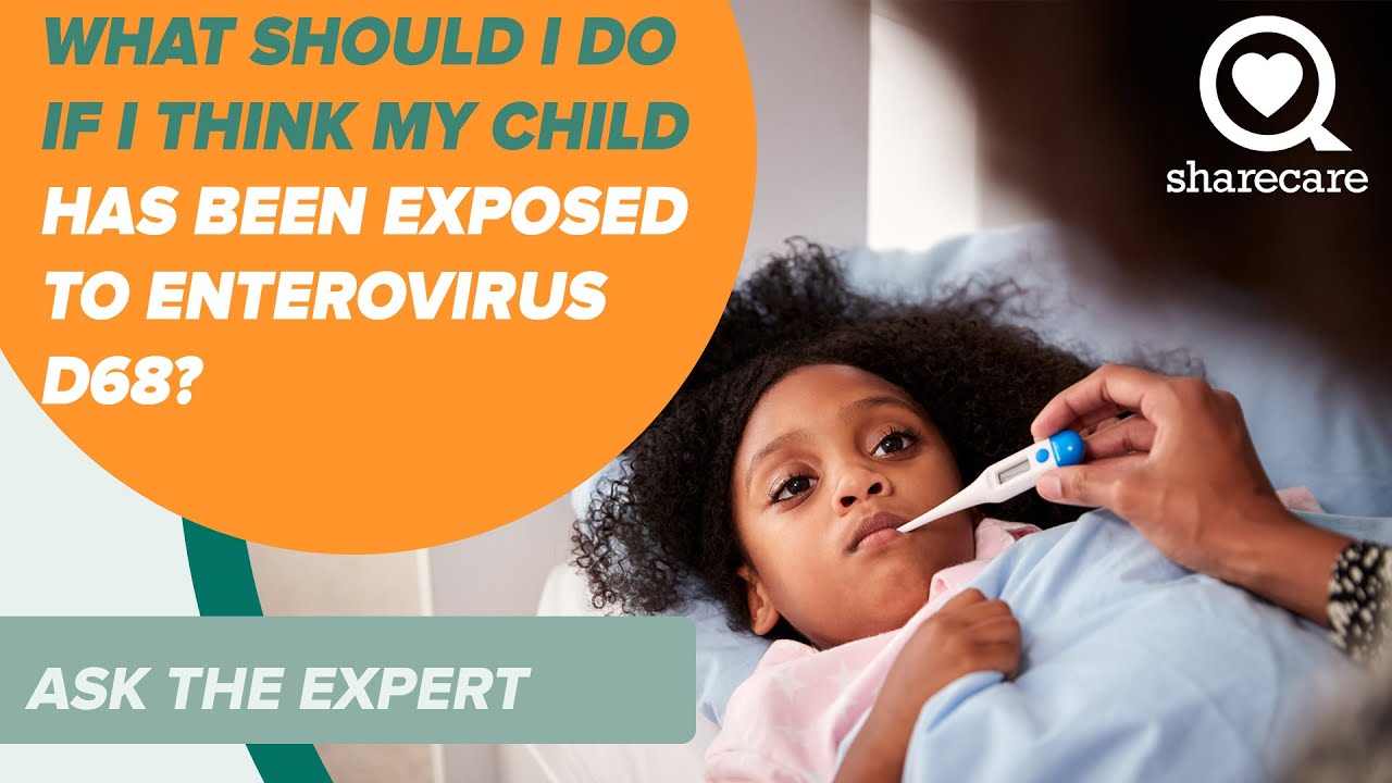 What Should I Do if My Child Has Been Exposed to Enterovirus D68 | Ask ...