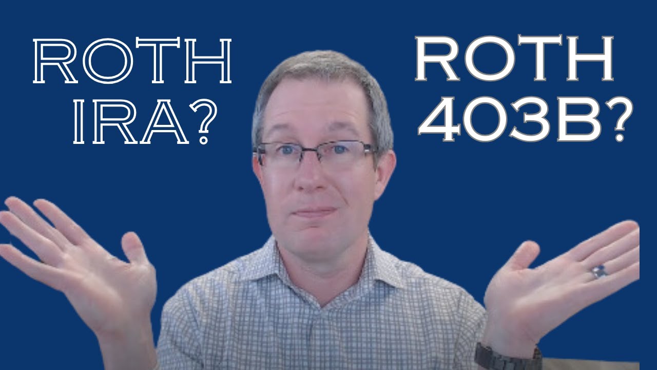 Roth IRA or Roth 403b: Making Best Investment Account Choice for Higher ...