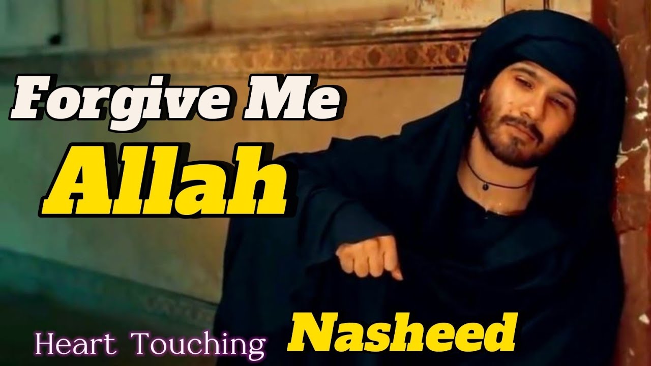 Forgive Me Allah - Astagfirullah - Heart Touching Nasheed - YouTube