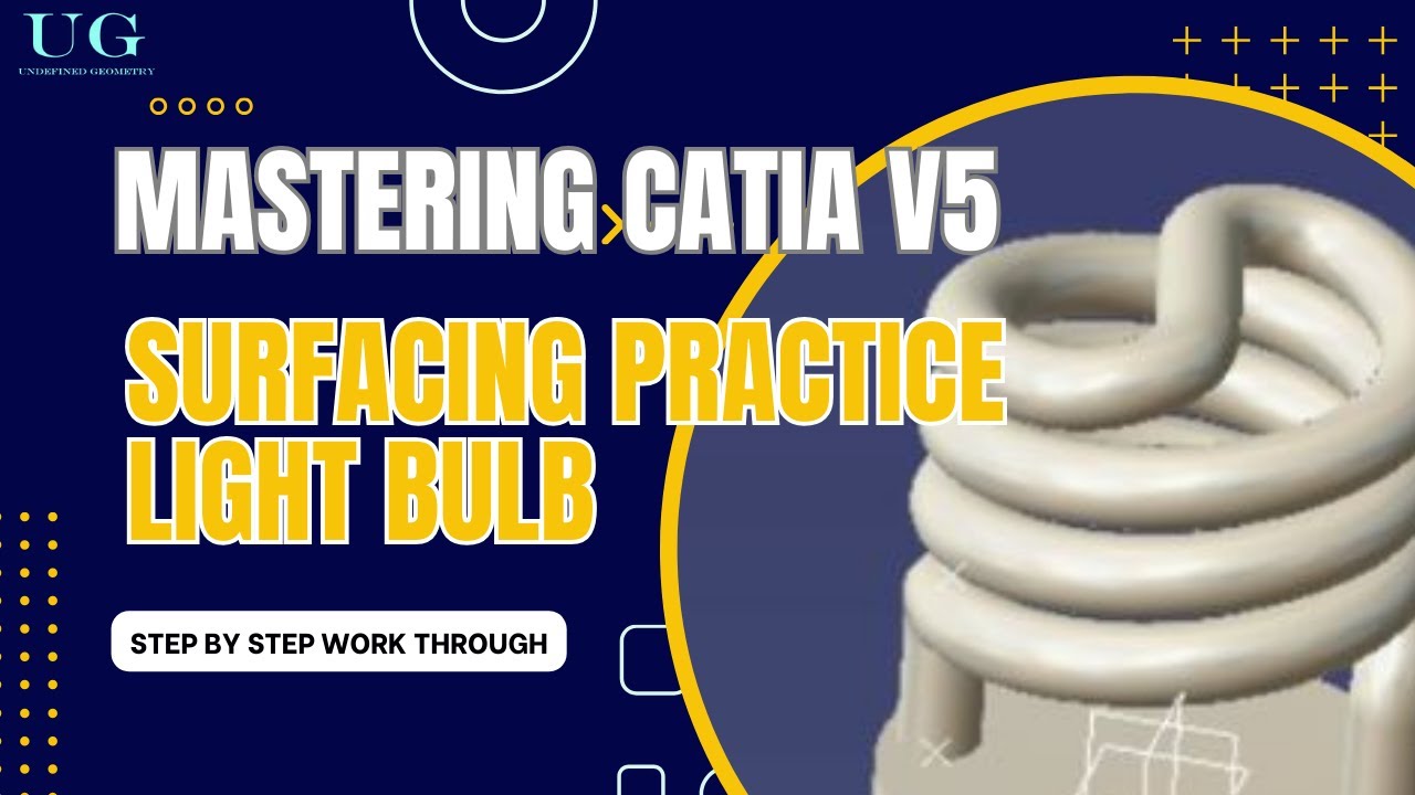 Mastering CATIA V5: Surface design practice CFD Light bulb design - YouTube
