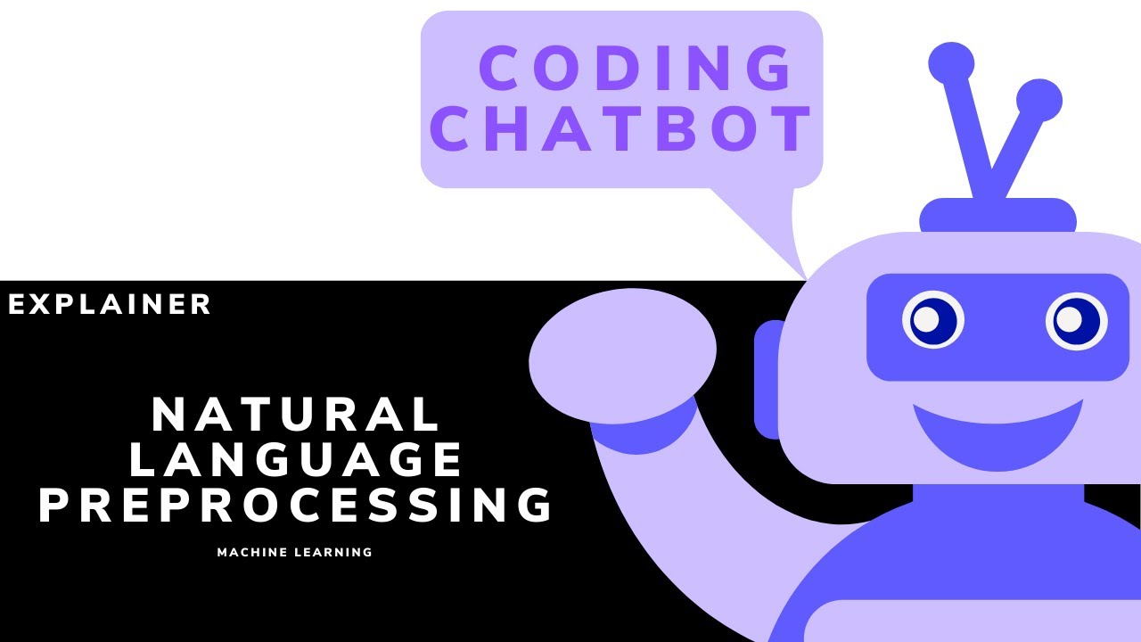 CODING CHATBOT | NATURAL LANGUAGE PREPROCESSING EXPLAINER | MACHINE LEARNING TUTORIAL - YouTube
