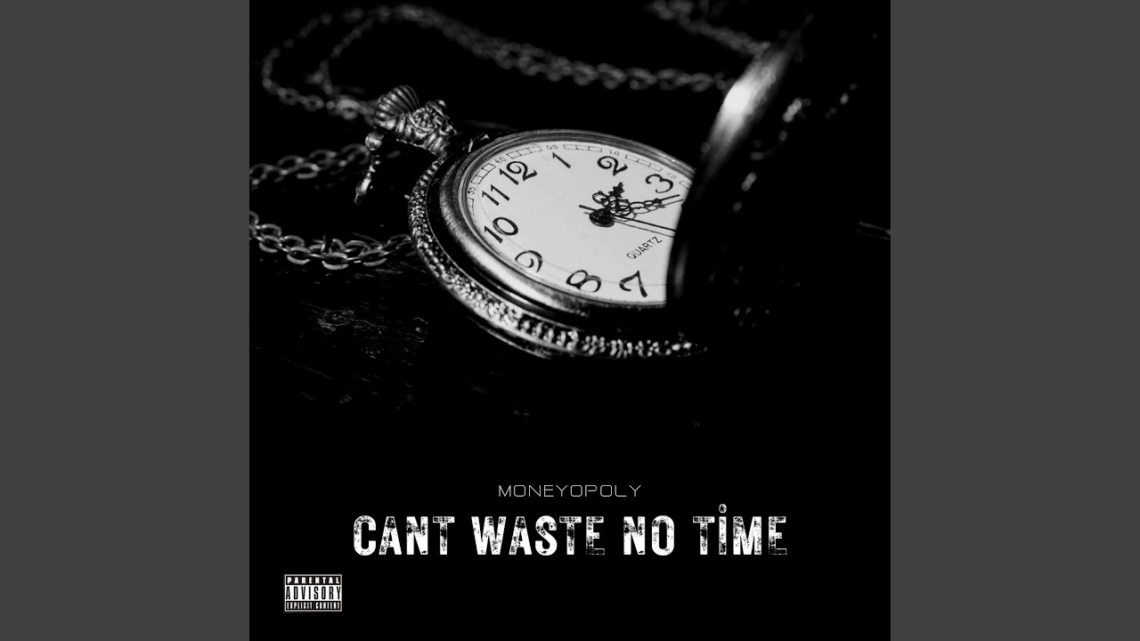 Cant Waste No Time - YouTube