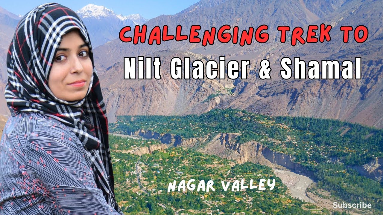 Trek to Nilt Glacier and Shamal Meadows|| Nagar Valley|| Seema Batool ...