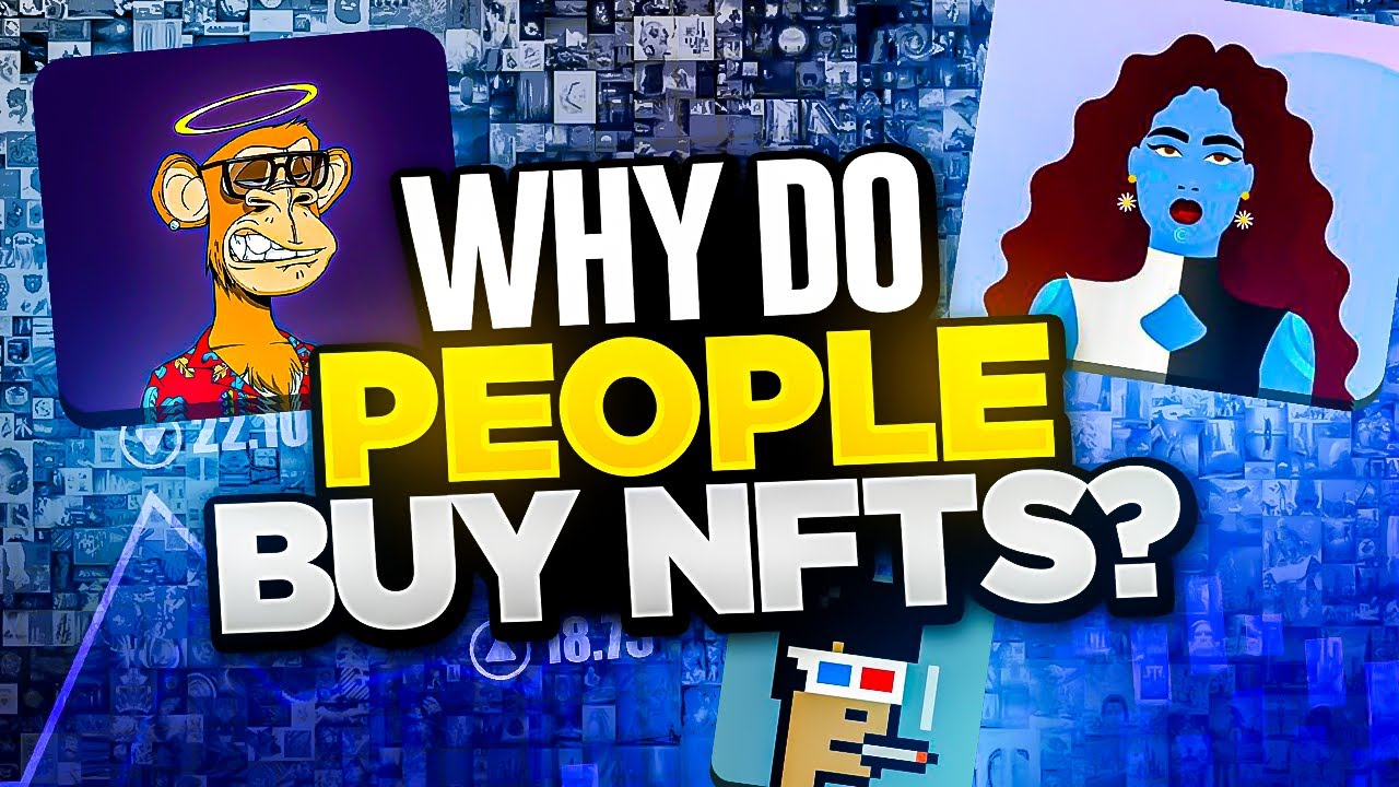 Why do people buy NFTs? - YouTube