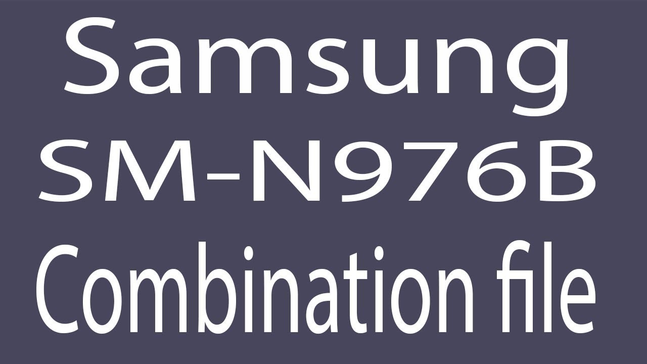 Download Samsung SM-N976B Combination File (Firmware) for frp Remove ...