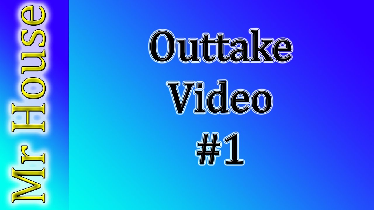 Outtake Video - #1 - Intro Video Outtakes - YouTube