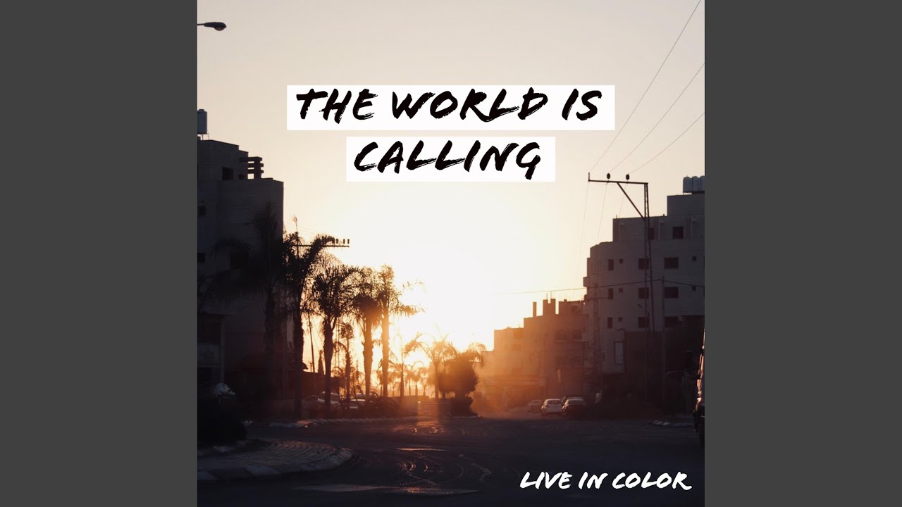 The World Is Calling - YouTube