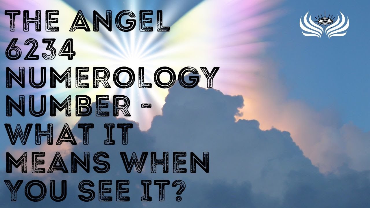 The Angel 6234 Numerology Number 🌠 What It Means When You See It? - YouTube