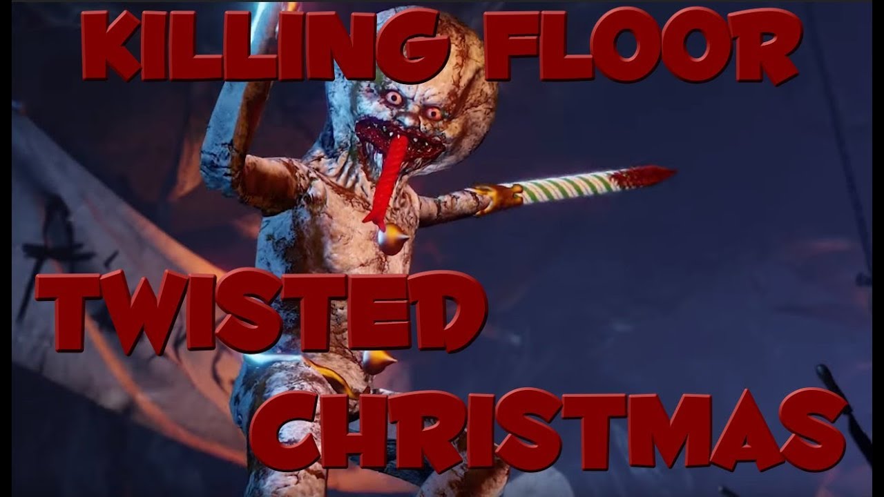 A VERY MERRY BLOODMAS (Killing Floor Gameplay - Twisted Christmas ...