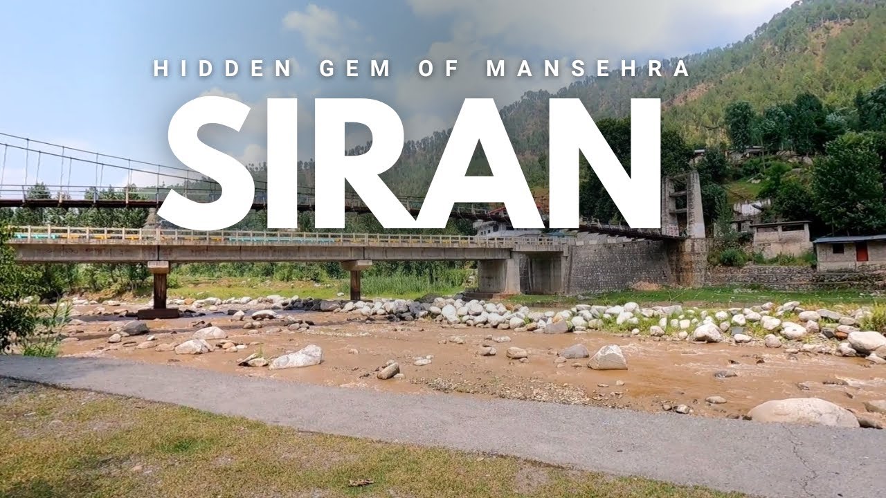 Hidden Gem Of Mansehra - The SIRAN Valley Exploration - YouTube