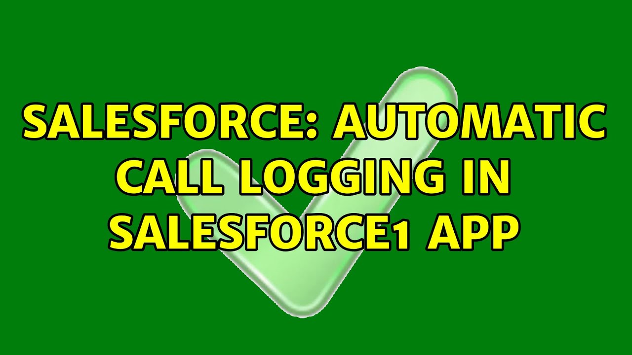 Salesforce: Automatic Call Logging in Salesforce1 app - YouTube