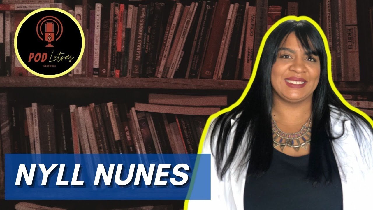 Podletras (Podcast de Literatura e Artes) - Episódio #32 - Nyll Nunes ...