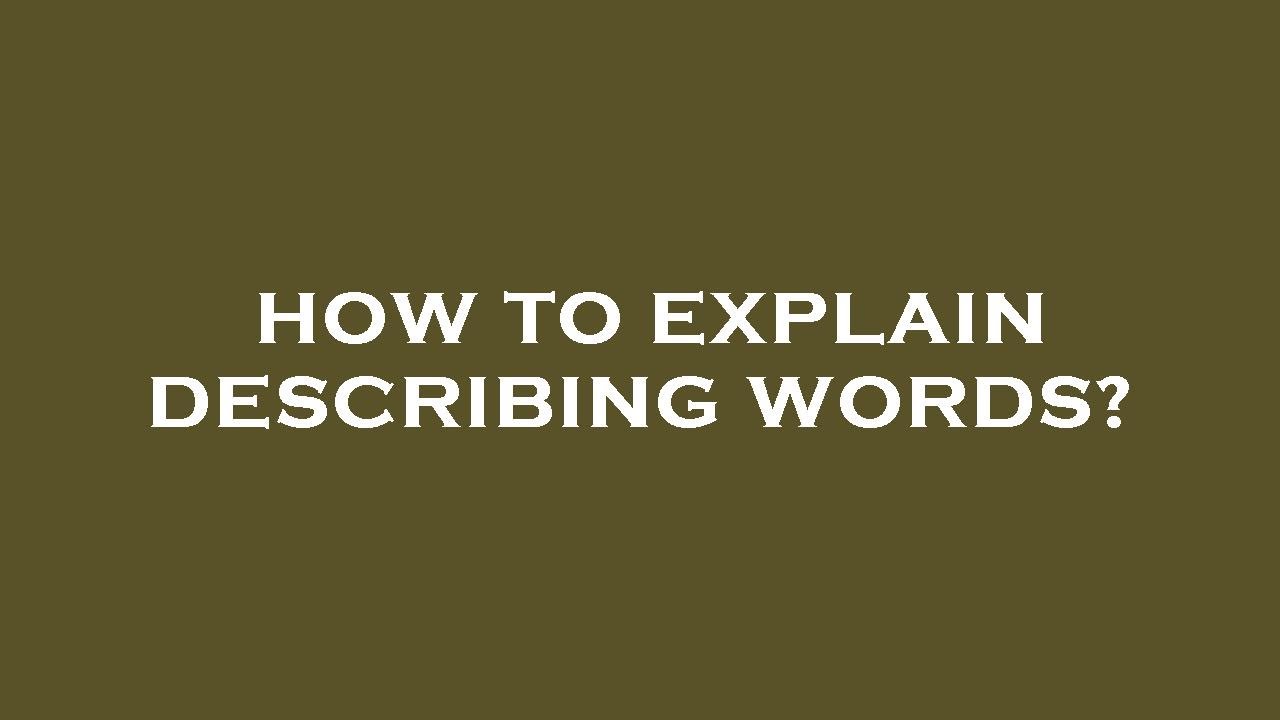 How To Explain Describing Words YouTube How To Explain Describing Words YouTube