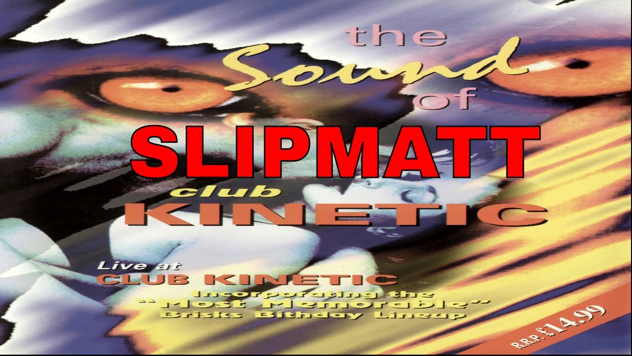 SLIPMATT @ CLUB KINETIC - BEST OF 95 PART 1 - YouTube