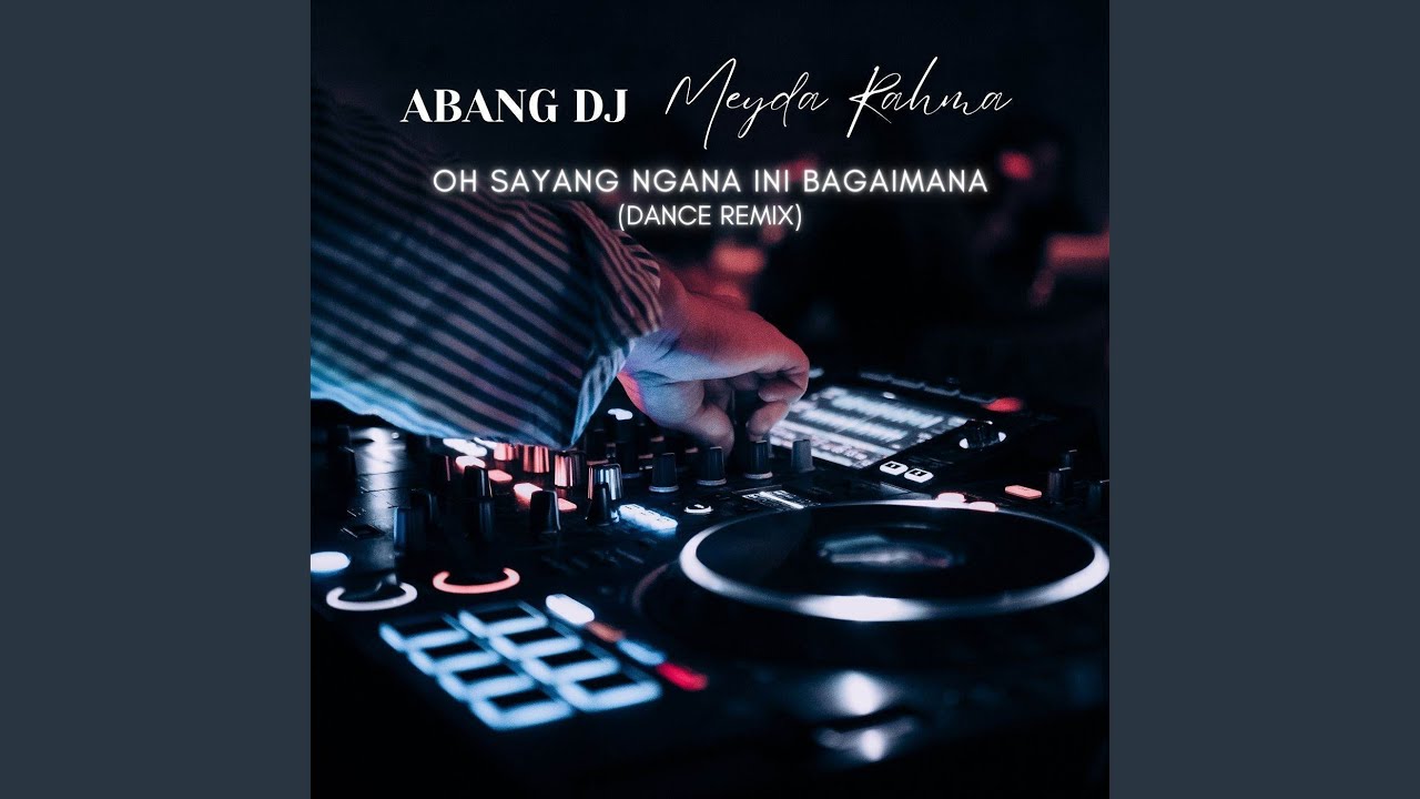Oh Sayang Ngana Ini Bagaimana (Dance Remix) - YouTube Music
