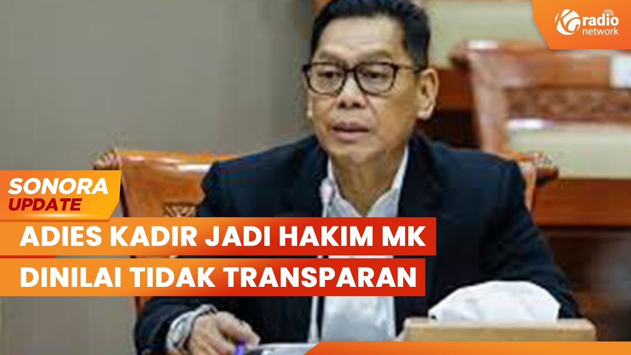 Penunjukan Adies Kadir Jadi Hakim Mahkamah Konstitusi Dinilai Tidak ...